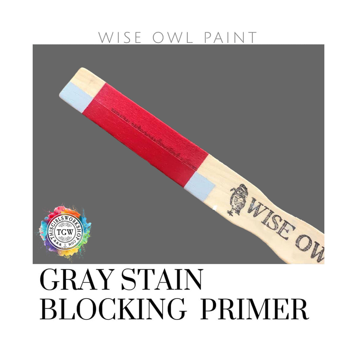 Gray - Stain Eliminating Primer - Wise Owl Paint – This Girls Workshop